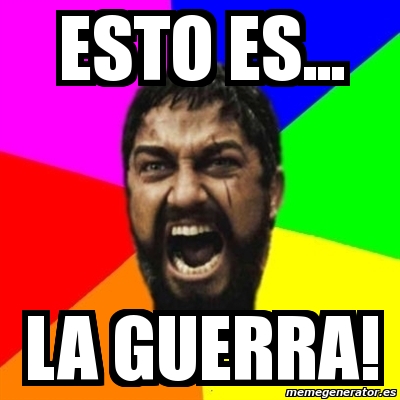 Meme Sparta - Esto es... La guerra! - 5572977