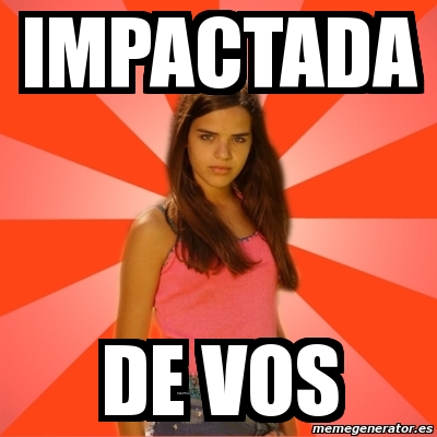 Meme Jealous Girl - impactada de vos - 5631921