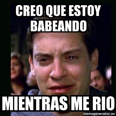 Meme crying peter parker - creo que estoy babeando mientras me rio ...
