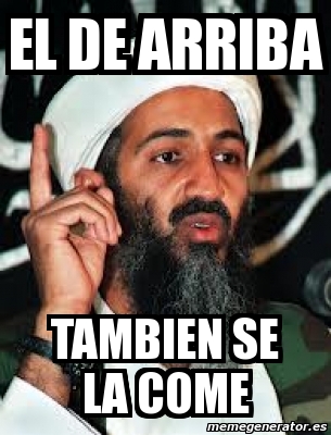 Meme Personalizado - el de arriba tambien se la come - 5642302