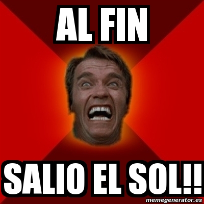 Meme Arnold - al fin salio el sol!! - 5684328