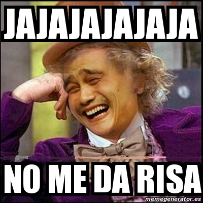 Meme Yao Wonka - jajajajajaja no me da risa - 5697586