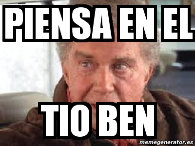 Meme Personalizado - piensa en el TIO BEN - 5070105