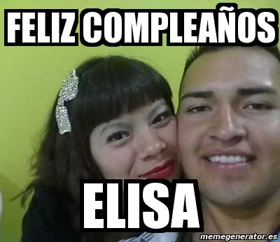 Meme Personalizado - FELIZ COMPLEAÃ‘OS ELISA - 5072609