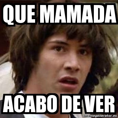 Meme Keanu Reeves - que mamada acabo de ver - 5735947