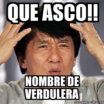 Meme Jackie Chan - que asco!! nombre de verdulera - 5747243