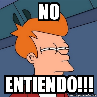 Meme Futurama Fry - no entiendo!!! - 5772796