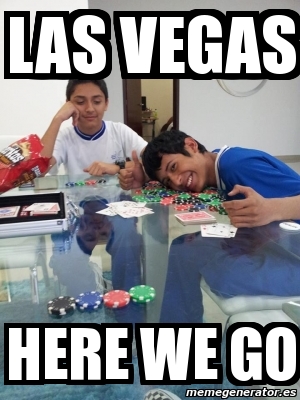 Meme Personalizado - Las vegas here we go - 5774796
