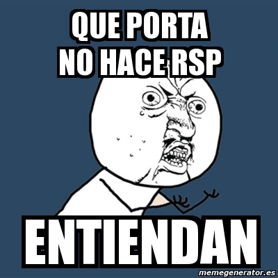 Meme Y U No - que porta no hace rsp entiendan - 5776786