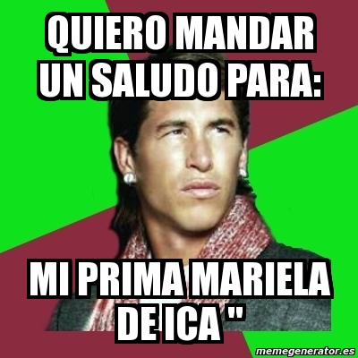 Meme Sergio Ramos - quiero mandar un saludo para: mi prima mariela de ...