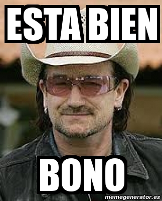 Meme Personalizado - Esta bien bono - 5824606
