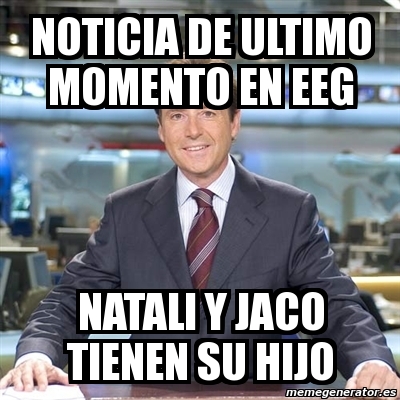 Meme Matias Prats - NOTICIA DE ULTIMO MOMENTO EN EEG NATALI Y JACO ...