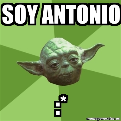 Meme Yoda - soy antonio :* - 5880925