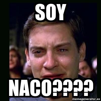Meme crying peter parker - SOY NACO???? - 5886131