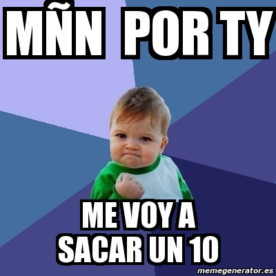 Meme Bebe Exitoso - mÃ±n por ty me voy a sacar un 10 - 5937681