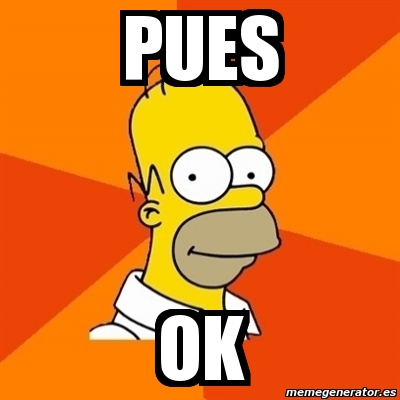 Meme Homer - pues ok - 5946595