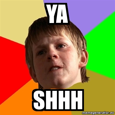 Meme Chico Malo - ya shhh - 5961448