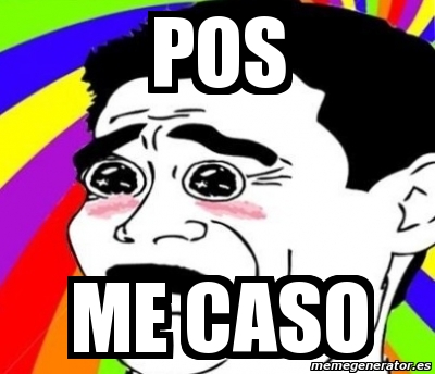 Meme Personalizado - POS Me caso - 6018552