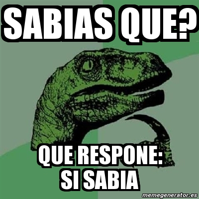 Meme Filosoraptor - sabias que? que respone: si sabia - 6135521