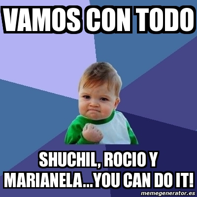 Meme Bebe Exitoso - vamos con todo shuchil, rocio y marianela...you can ...