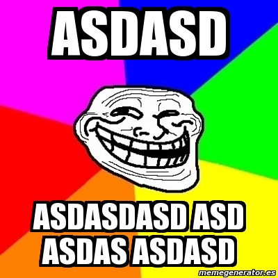 Meme Troll - asdasd asdasdasd asd asdas asdasd - 6210104