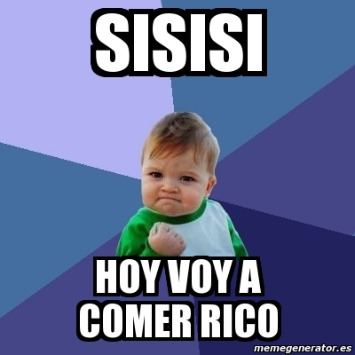 Meme Bebe Exitoso - sisisi hoy voy a comer rico - 6218482
