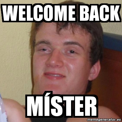 Meme Stoner Stanley - welcome back mÃ­ster - 6258682
