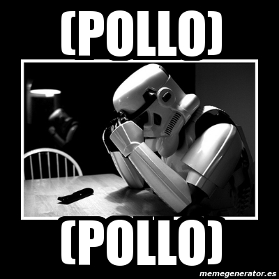 Meme Sad Trooper - (pollo) (pollo) - 6272054