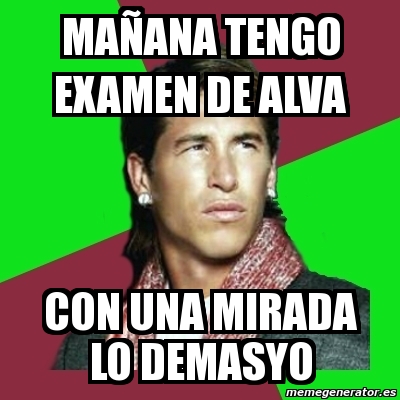 Meme Sergio Ramos - maÃ±ana tengo examen de alva con una mirada lo ...