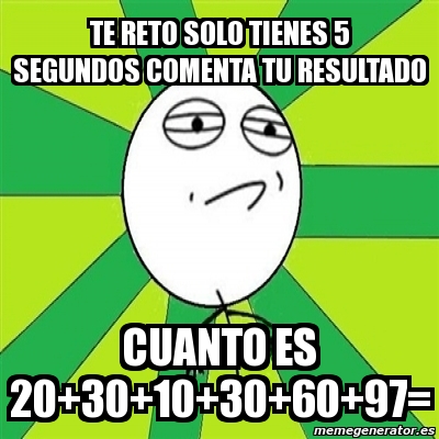 Meme Challenge Accepted - te reto solo tienes 5 segundos comenta tu ...