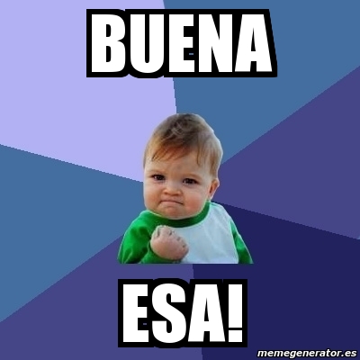 Meme Bebe Exitoso - BUENA esa! - 6332888