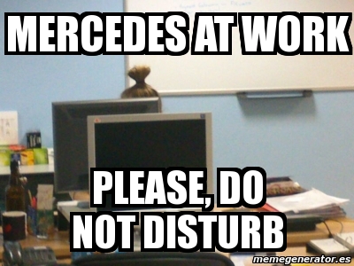 Meme Personalizado - MERCEDES AT WORK PLEASE, DO NOT DISTURB - 6402650