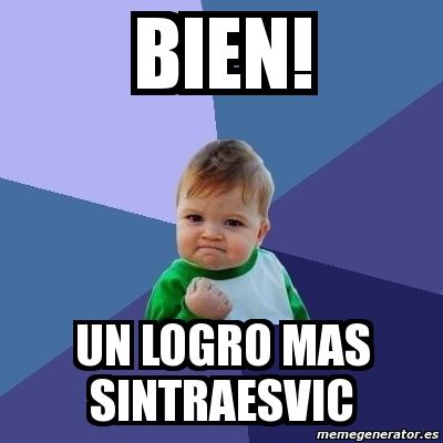 Meme Bebe Exitoso - bien! un logro mas sintraesvic - 6450658