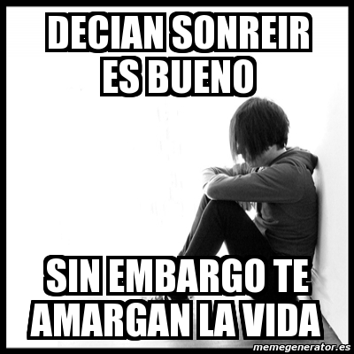 Meme First World Problems - Decian sonreir es bueno sin embargo te ...