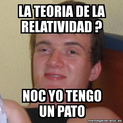 Meme Stoner Stanley - la teoria de la relatividad ? noc yo tengo un ...