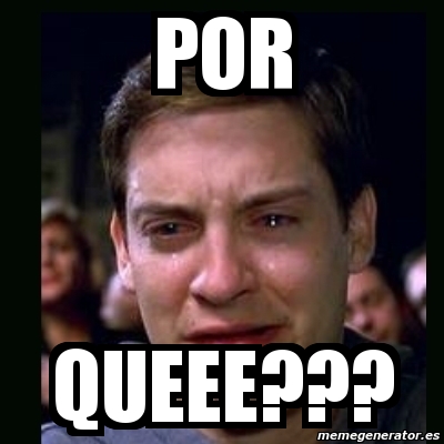 Meme crying peter parker - Por queee??? - 6532871