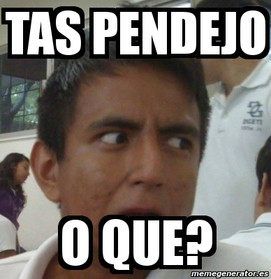 Otro Pendejo Memes