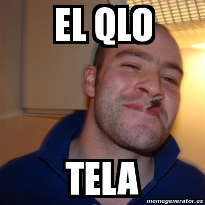 Meme Greg - el qlo tela - 6544983