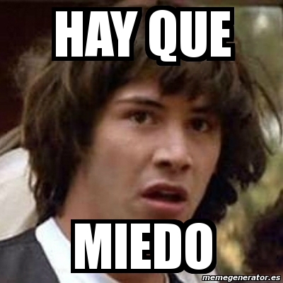 Meme Keanu Reeves - hay que miedo - 6551168