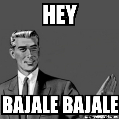 Meme Correction Guy - hey bajale bajale - 6554816