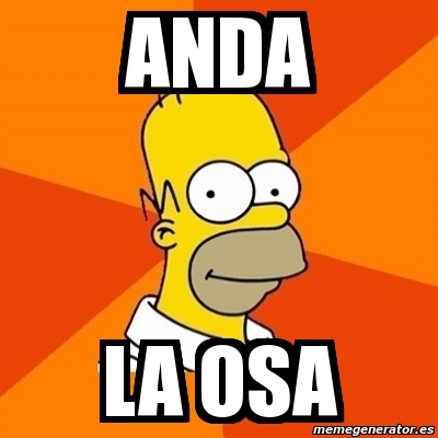 Meme Homer - anda la osa - 6565744