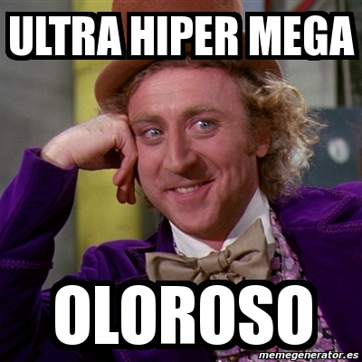 Meme Willy Wonka - ultra hiper mega oloroso - 6700743