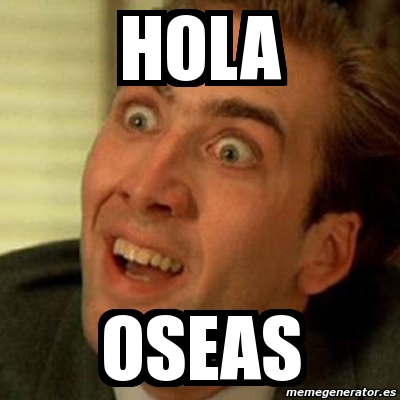 Meme No me digas - hola oseas - 6727392