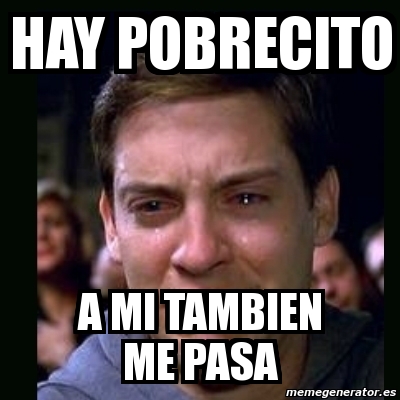 Memes Pobrecito