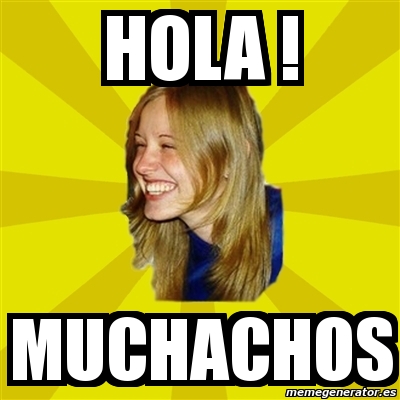 Meme Trologirl - hola ! muchachos - 6808966