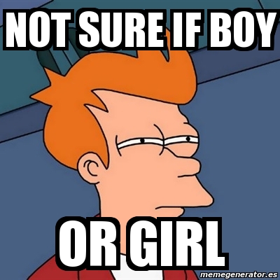 Meme Futurama Fry - not sure if boy or girl - 6836566