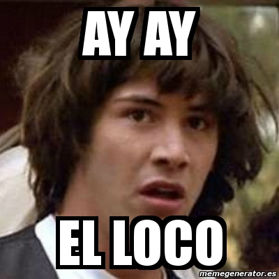 Meme Keanu Reeves - ay ay el loco - 6842992