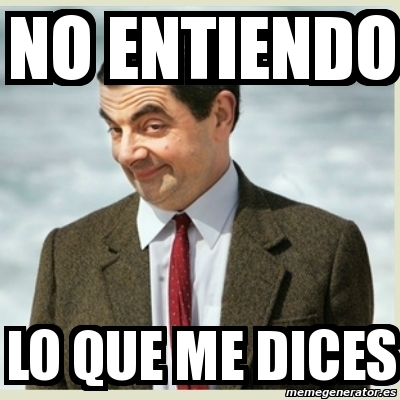 Meme Mr Bean - no entiendo lo que me dices - 6095037