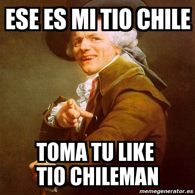 Meme Joseph Ducreux - Ese es mi tio chile toma tu like TIO CHILEMAN ...