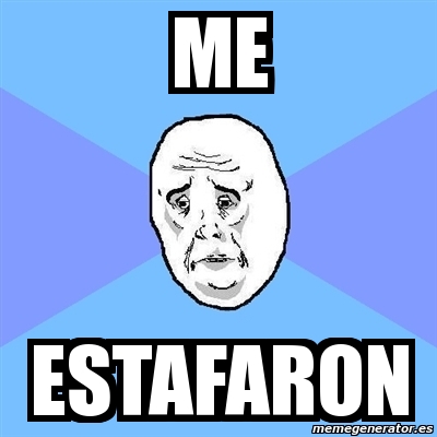 Meme Okay Guy - me estafaron - 7110726